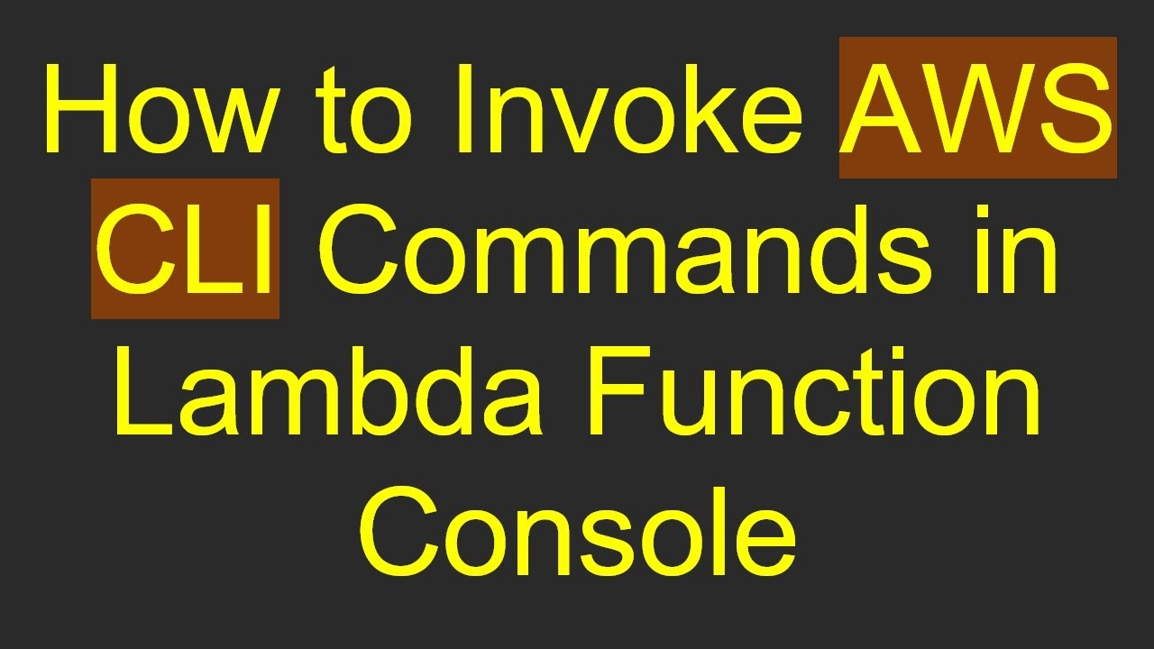 How to Invoke AWS CLI Commands in Lambda Function Console