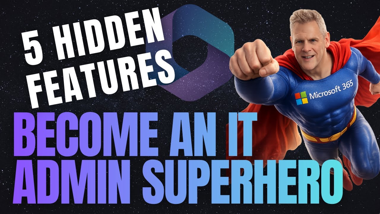 5 Hidden Microsoft 365 Admin Features That Will Turn You Into an IT Superhero