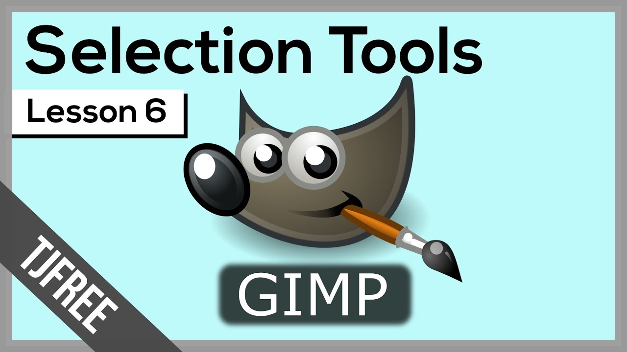Gimp Lesson 6  | Using Selection Tools