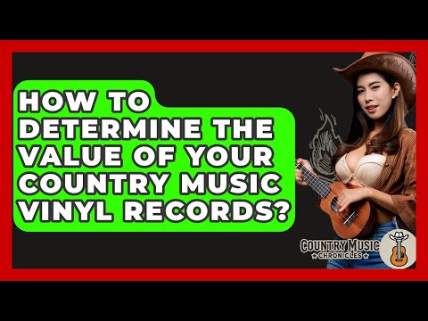 How To Determine The Value Of Your Country Music Vinyl Records? - Country Music Chronicles