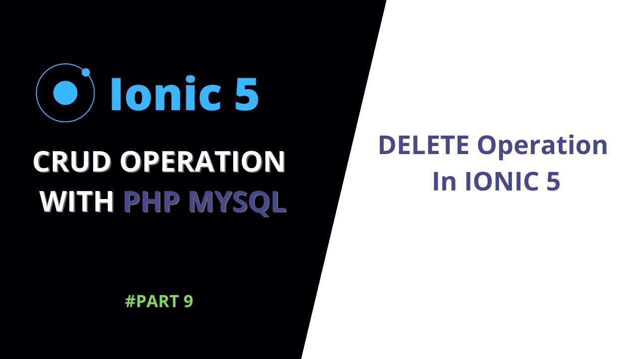 #9 DELETE Operation Front-End Ionic 5 | Ionic 5 PHP MySQL CRUD Operations | Ionic 5 Tutorials