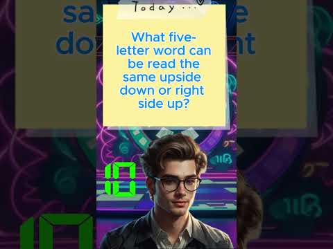 What Five-Letter Word Can Be Read Upside Down? Can You Guess?