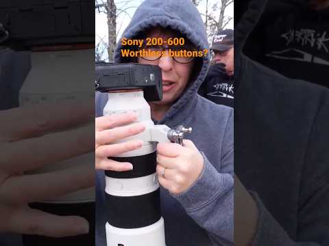Are the buttons on the Sony 200-600 mm lens worthless? #sonylens
