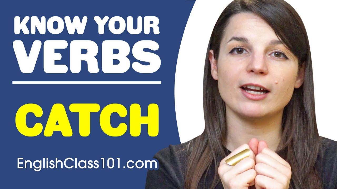 CATCH - Basic Verbs - Learn English Grammar