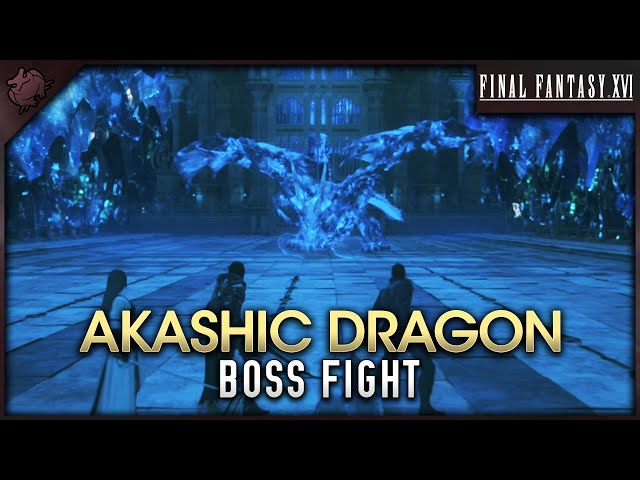 How to easily defeat the Akashic Dragon in Final Fantasy 16?