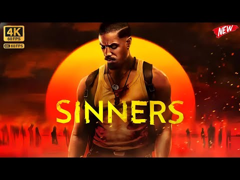 🔥 Sinners (2025) Full Movie: Warner Bros. Pictures | Action Adventure Film | Full Movie in English
