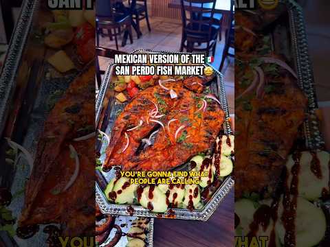 MEXICAN VERSION OF THE SAN PEDRO FISH MARKET!