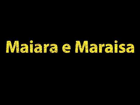 How To Pronounce Maiara e Maraisa