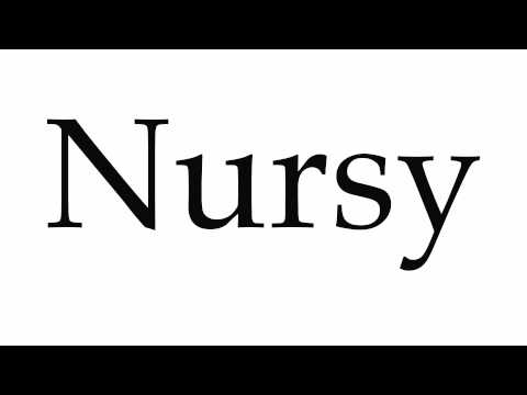 How to Pronounce Nursy