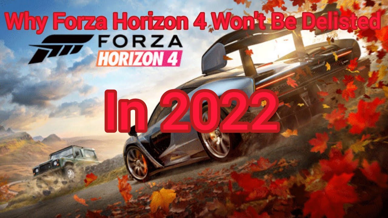 Why Forza Horizon 4 Won't Be Delisted in 2022!