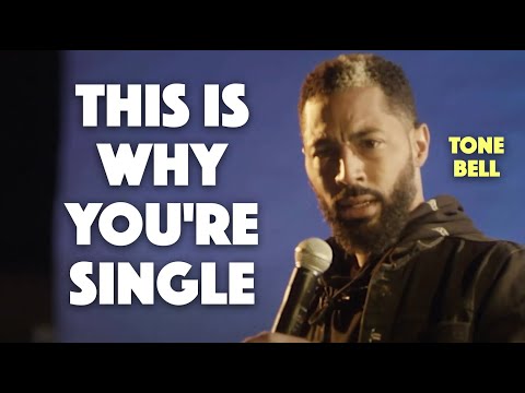 This is Why You're Single - Tone Bell