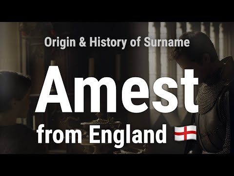 Amest from England 🏴 - Meaning, Origin, History & Migration Routes of Surname