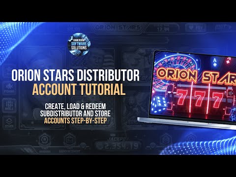 Orion Stars 777 Distributor Account Tutorial | Set Up Store and Subdistributor Agent Accounts