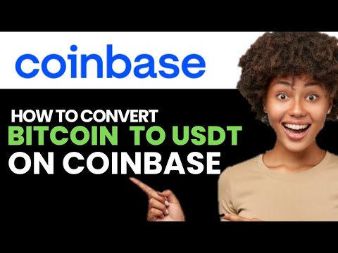 How To Quickly Convert Bitcoin To USDT On Coinbase ( Easy Guide 2024 )