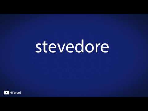 How to pronounce stevedore