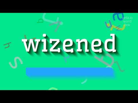 WIZENED - HOW TO PRONOUNCE IT?