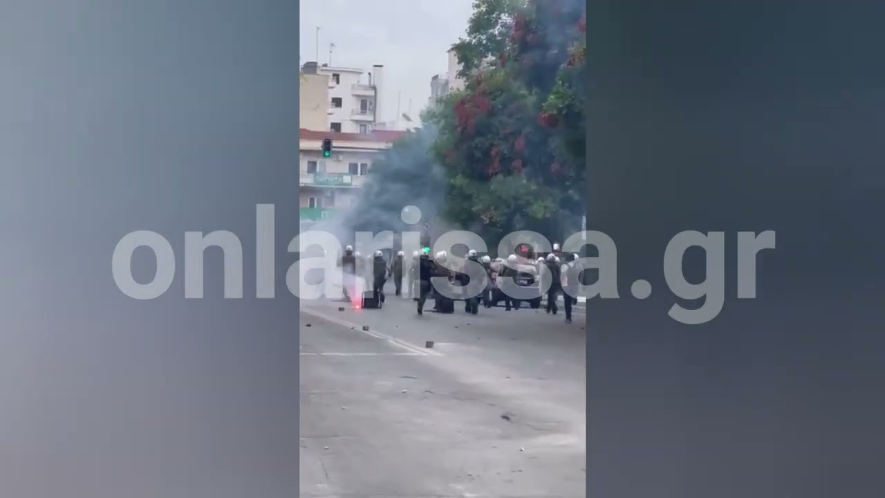 Πεδίο μάχης το κέντρο της Λάρισας – Σοβαρά επεισόδια κατά την ...