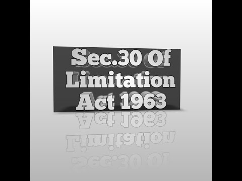 Section 30 of Indian Limitation Act 1963