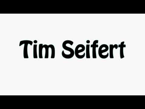 Learn How To Pronounce Tim Seifert