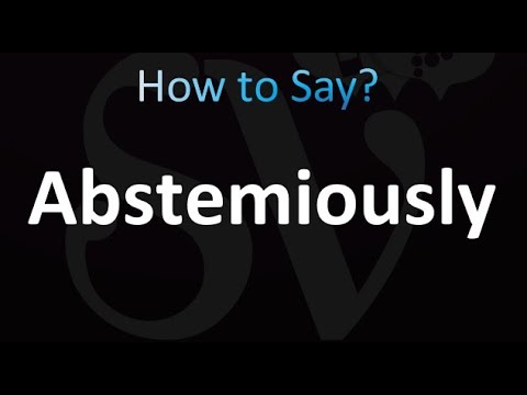 How to Pronounce Abstemiously (correctly!)