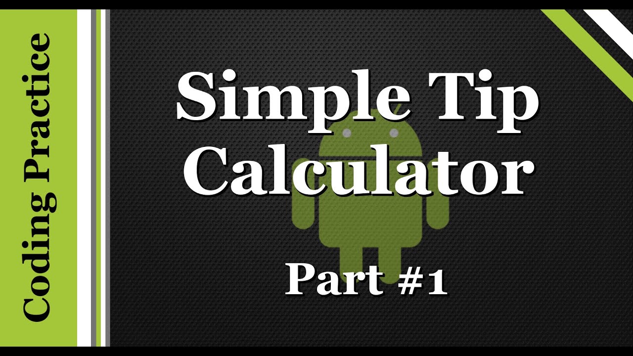 Android Programming: Creating A Tip Calculator (Part 1)