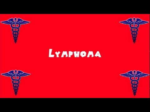 Pronounce Medical Words ― Lymphoma