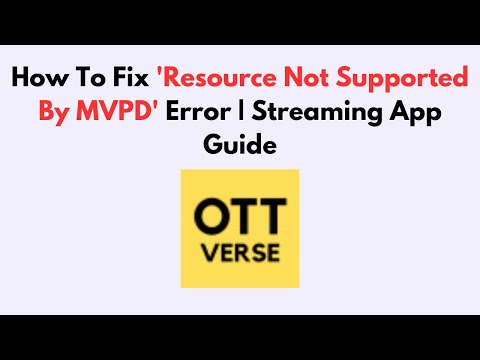 How To Fix 'Resource Not Supported By MVPD' Error | Streaming App Guide