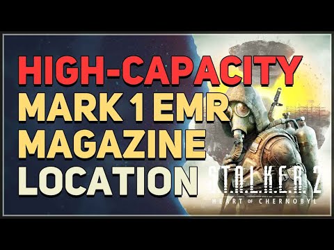 High-Capacity Mark 1 Magazine Location STALKER 2 Heart of Chornobyl