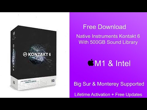Downloading & Installing Native Instruments Kontakt 6 + 500 GB Sounds Library (M1 Monterey) (2022)