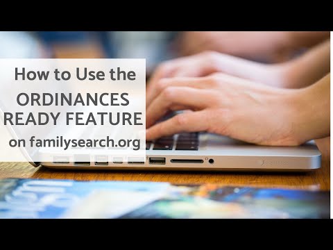 How to Use the Ordinances Ready Feature on familysearch.org