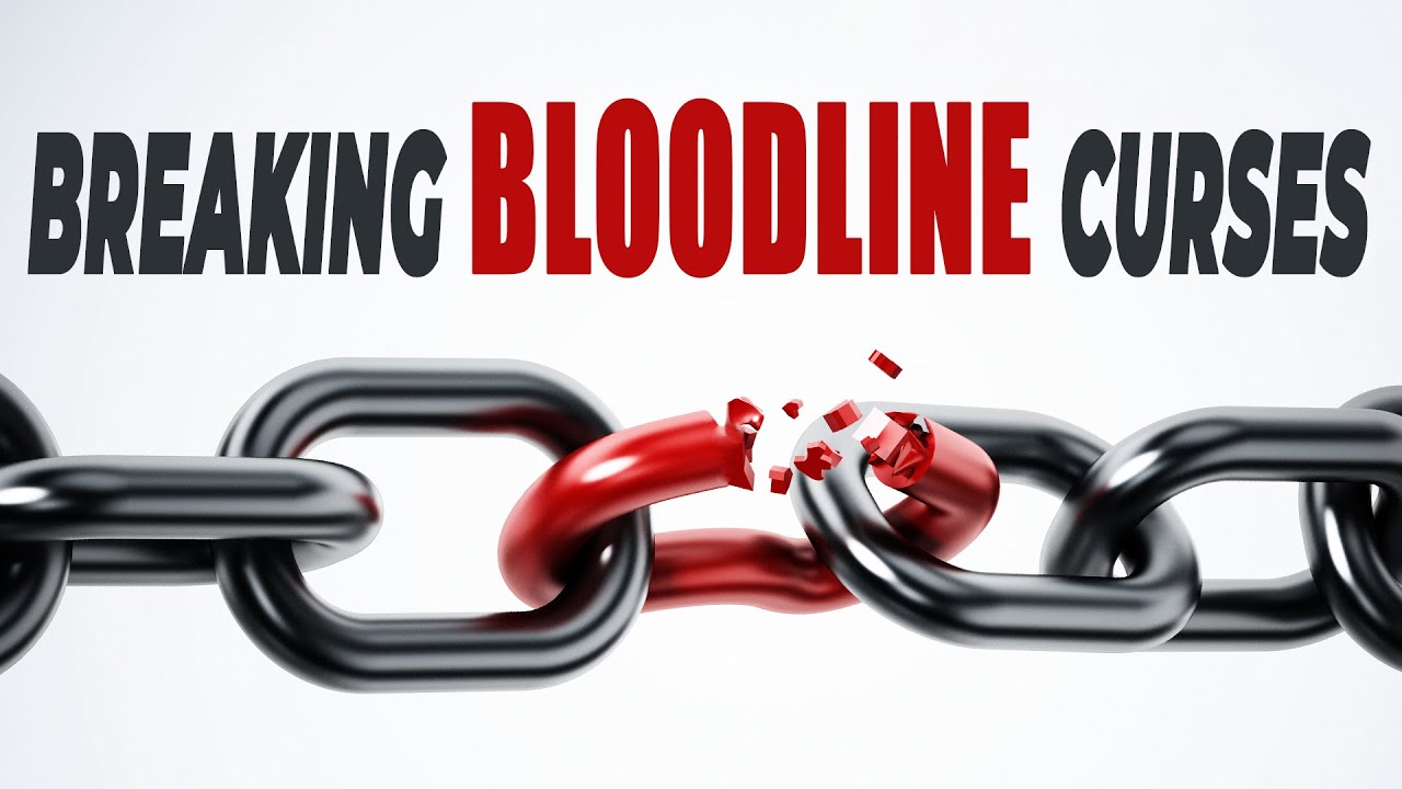 Breaking the Curse of Generational Bloodline Iniquities