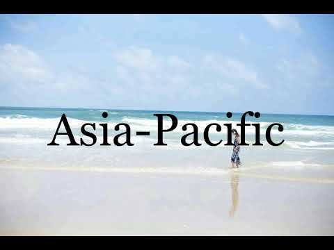 How To Pronounce Asia Pacific🌈🌈🌈🌈🌈🌈Pronunciation Of Asia Pacific