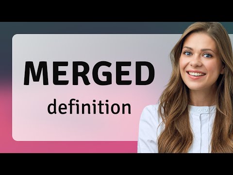 Merged | meaning of MERGED