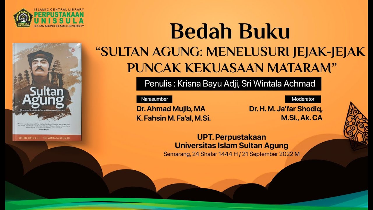 BEDAH BUKU: “SULTAN AGUNG: MENELUSURI JEJAK-JEJAK PUNCAK KEKUASAAN ... BEDAH BUKU: “SULTAN AGUNG: MENELUSURI JEJAK-JEJAK PUNCAK KEKUASAAN ...