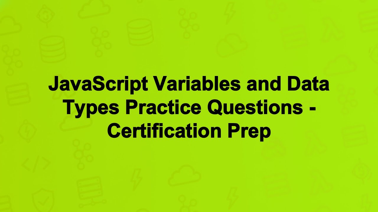 JavaScript Variables and Data Types Practice Questions - Certification Prep