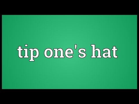 Tip one's hat Meaning