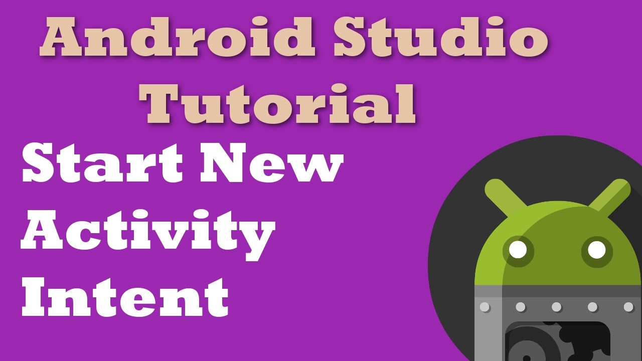 Android Studio Tutorial 5: Start New Activity Using Intent