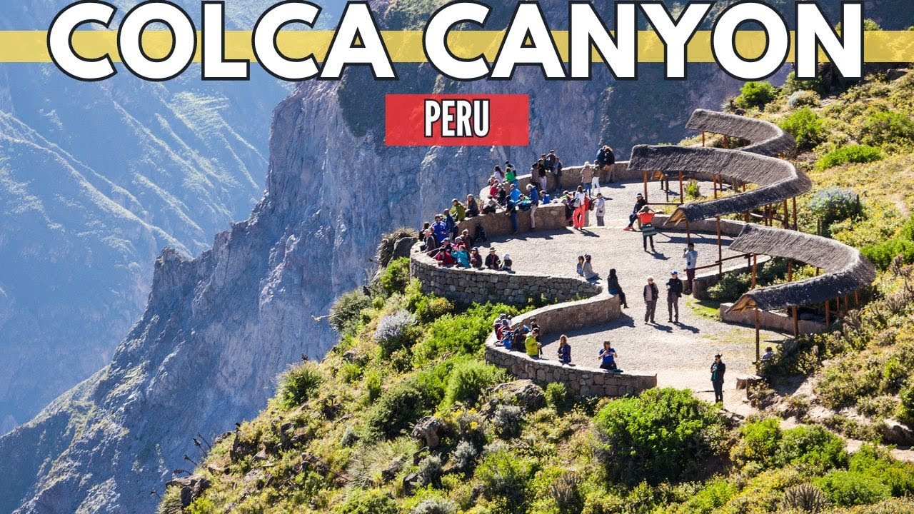 Colca Canyon: A Journey into the Andean Abyss | Peru Travel Guide