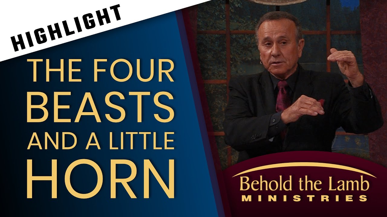 Highlight | Four Beasts and A Little Horn | Behold the Lamb presents