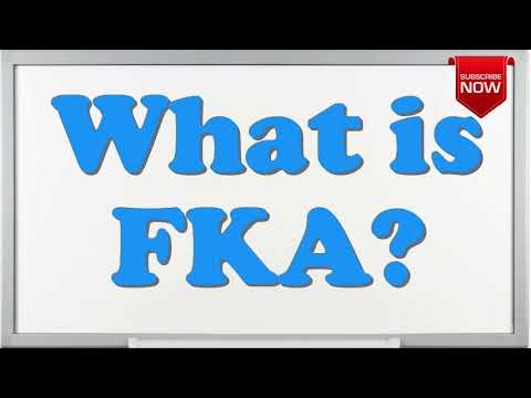 What is the full form of FKA?