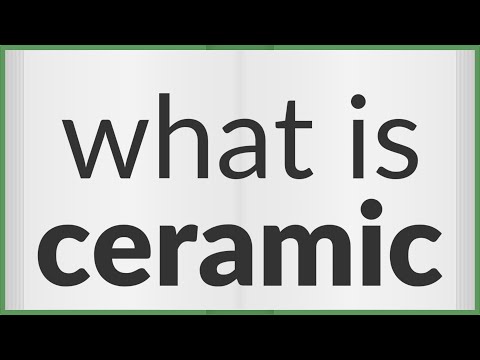 Ceramic | meaning of Ceramic