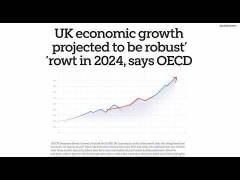 UK Economic Growth Projected to be 'Robust' in 2024, Says OECD