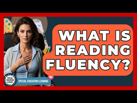 What Is Reading Fluency? - Special Education Learning
