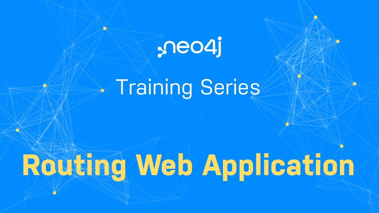 Video: Training Series - Build A Routing Web Application - Graph Database & Analytics