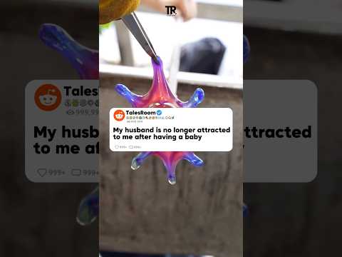 My husband finds me unattractive after I gave birth #shorts #story #satisfying #reddit