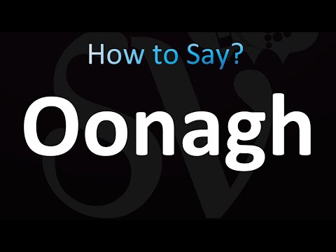 How to Pronounce Oonagh