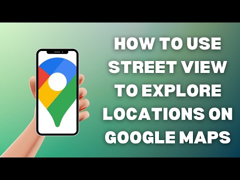 How To Use Street View To Explore Locations On Google Maps