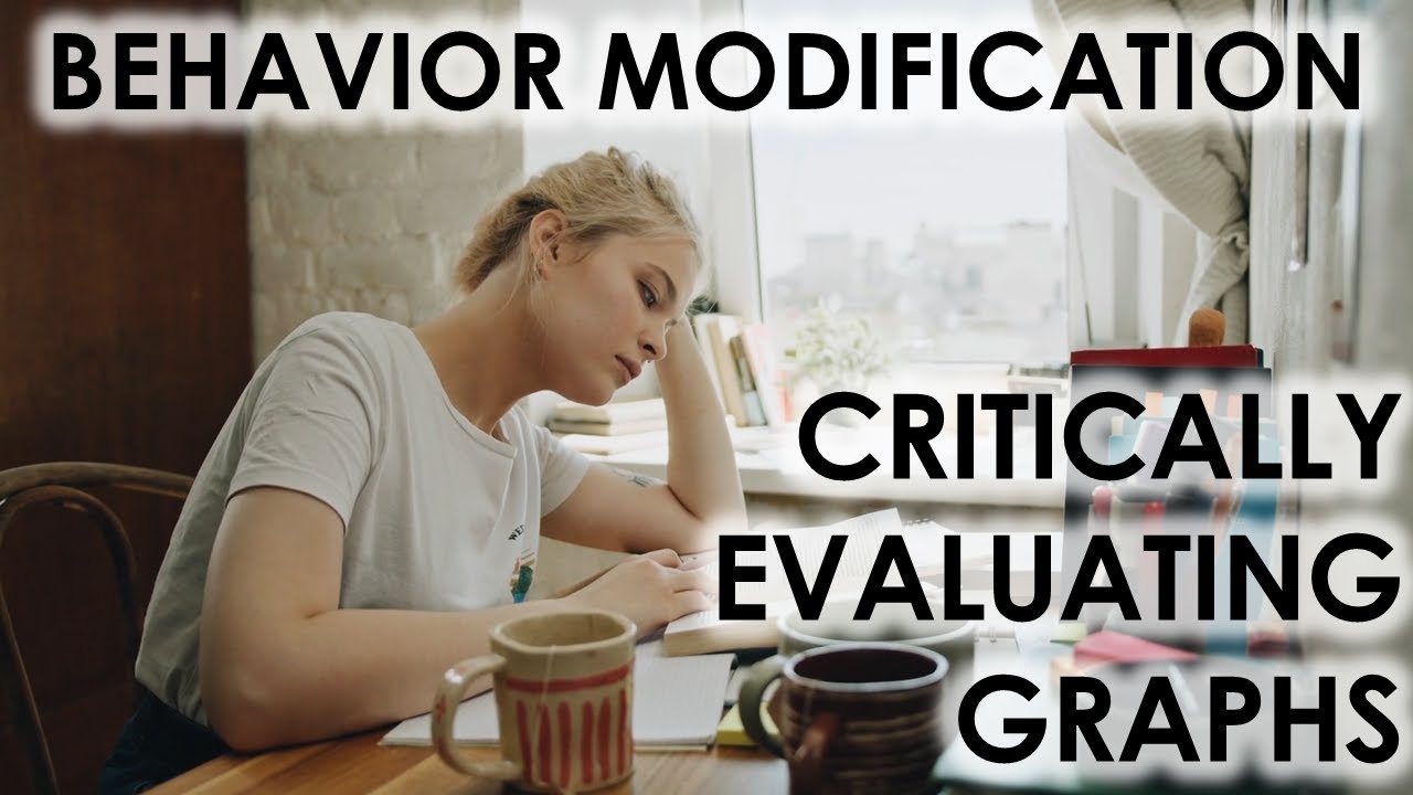 Behavior Modification: Critically Evaluating Graphs