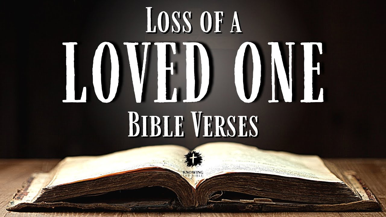 Short Bible Verses for Loss of a Loved One [KJV] And Why You Should Know Their Meaning