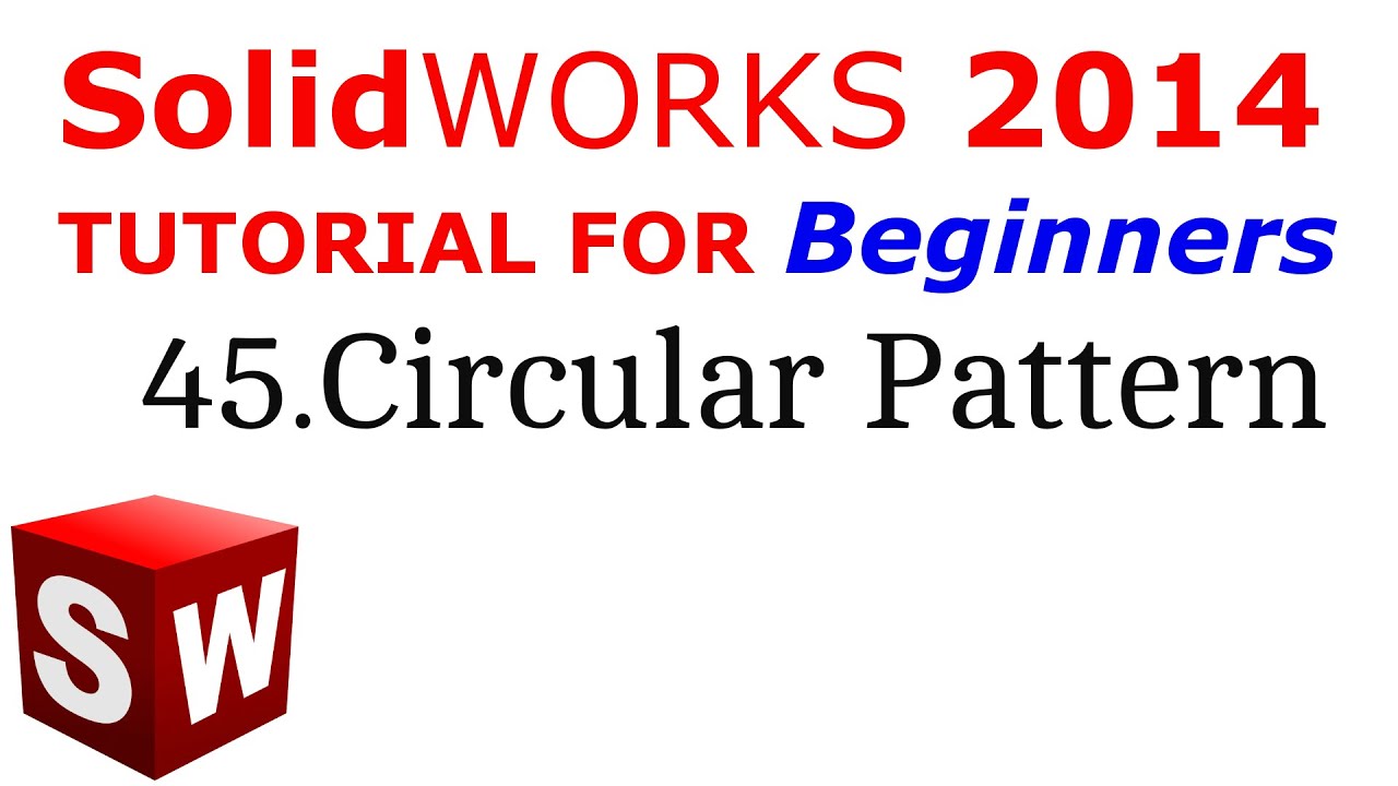 SolidWorks Tutorial For Beginners 45.Circular Pattern